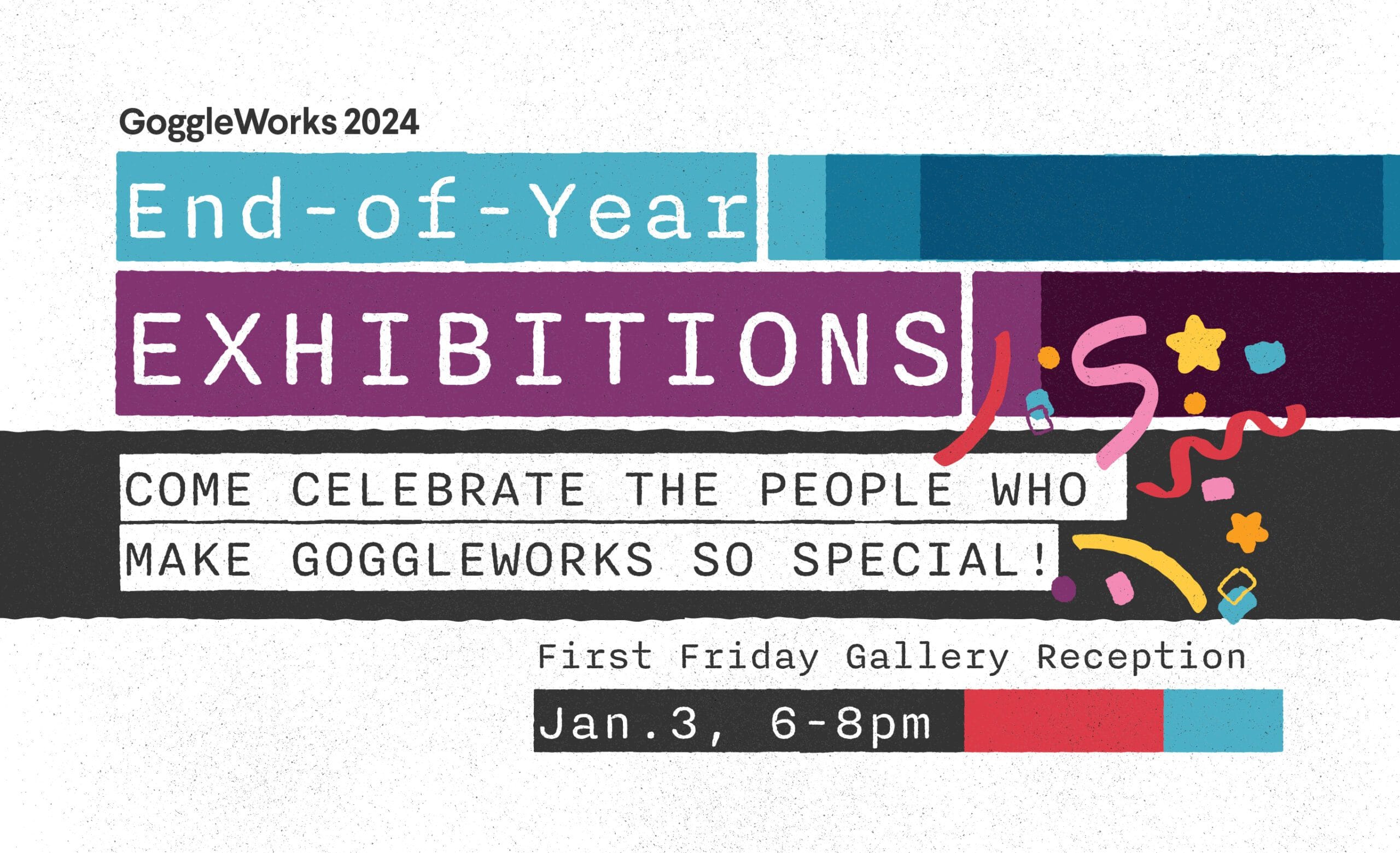 Why You Can’t Miss the 2024 End-of-Year Exhibitions at GoggleWorks ...